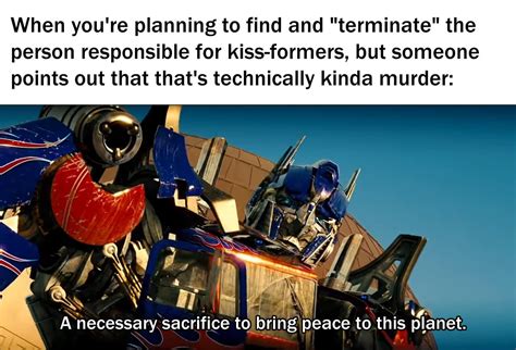 This Is Just Edgy Humour Dont Take This Seriously Transformemes