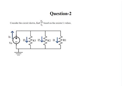 Solved Question Consider The Circuit Shown Find VSIS Chegg