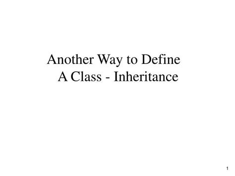 Ppt Another Way To Define A Class Inheritance Powerpoint