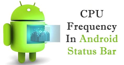 How To Show The CPU Frequency In Android Status Bar
