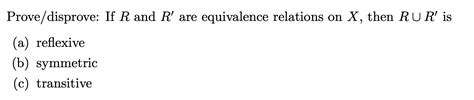 solved prove disprove if r and r are equivalence relations