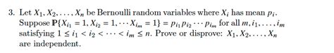 solved let x1 x2 … xn be bernoulli random variables where xi