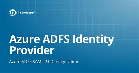 Azure Adfs Identity Provider It Conductor Documentation