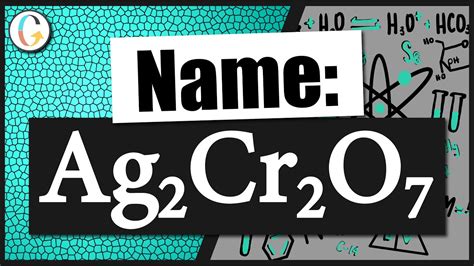 How To Name Ag2cr2o7 Youtube