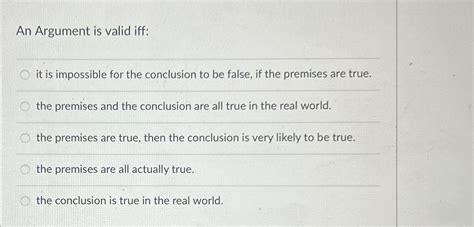 Solved An Argument Is Valid Iffit Is Impossible For The