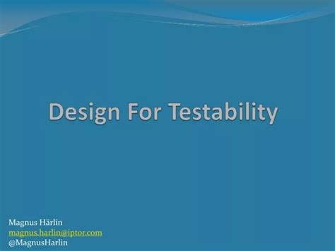PPT Design For Testability Enhancing Maintainability And Efficiency PowerPoint Presentation