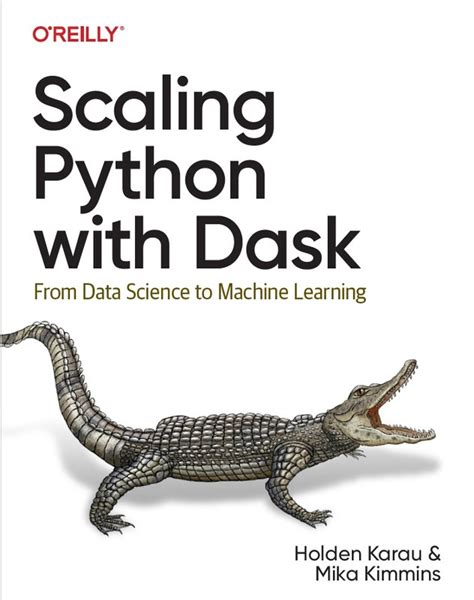Scaling Python With Dask Data Science To Ml At Scale 2023 Expert