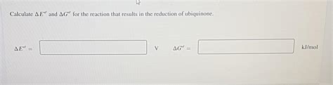 Solved Calculate ΔE and ΔG for the reaction that results Chegg com