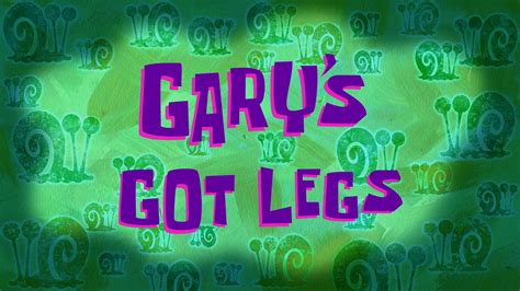 Garys Got Legs Encyclopedia Spongebobia Fandom