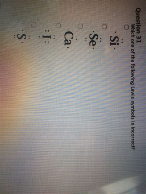 Solved Question 31which Of The Following Lewis Symbols Is
