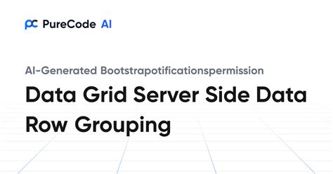 Build Great Bootstrapotificationspermission Data Grid Server Side Data