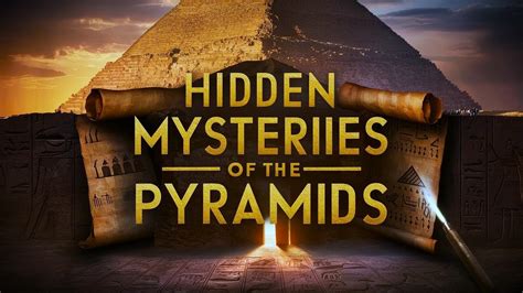 "Uncovering the Secrets of the Ancient Pyramids: Hidden Mysteries ...