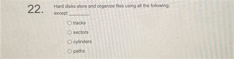 Solved Hard Disks Store And Organize Files Using All The