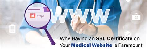 Why Having An Ssl Certificate On Your Medical Website Is Paramount