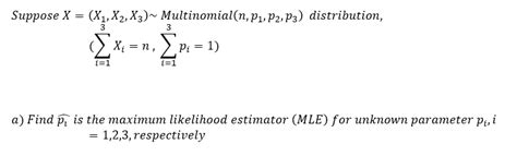 Suppose X X1 X2 X3 ∼multinomial N P1 P2 P3