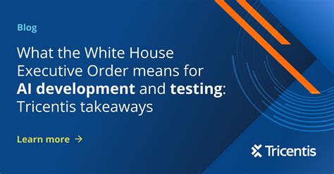 White House Executive Order For Ai Tricentis Takeaways Tricentis