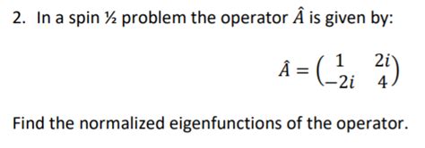 Solved 2 In A Spin Problem The Operator Â Is Given By A
