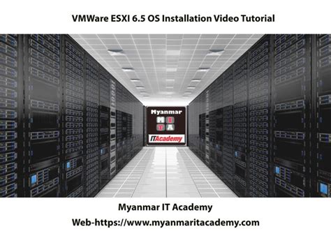 Vmware Esxi 6 5 Os Installation Video Tutorial Myanmar It Academy