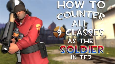 Tf2 How To Counter All 9 Classes As The Soldier In Tf2 Youtube