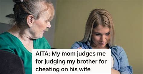 Her Mother Asked Her Not To Judge Her Cheating Brother But She Refused