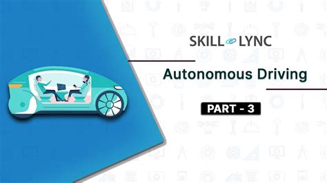 Autonomous Driving Part 3 Skill Lync Youtube