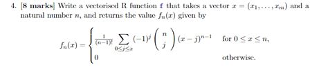 Solved 4 8 Marks Write A Vectorised R Function F That