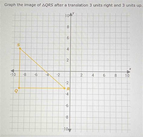 Graph The Image Of Qrs After A Translation 3 Units Right And 3 Units Up [math]
