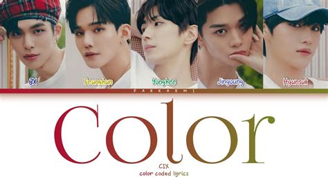 Cix Color Color Coded Lyrics Han Rom Vostfr Eng Youtube