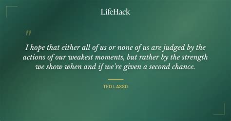 I Hope That Either All Of Us Or None Of Us Are Jud Ted Lasso