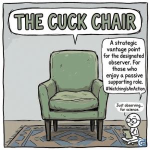 Cuck Chair Meme S And Images The Internets Funniest Watching From