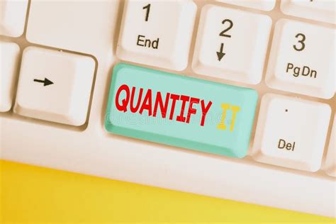 Word Writing Text Quantify It Business Concept For Measure The Size Or Amount Of Something And
