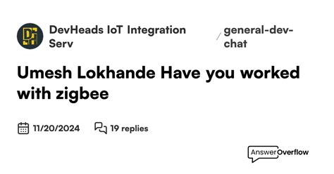 Umesh Lokhande Have You Worked With Zigbee Devheads Iot Integration Server