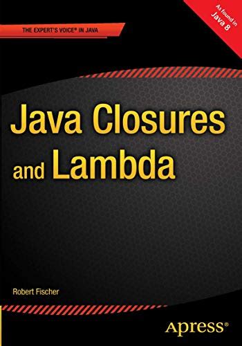 Java Closures And Lambda Fischer Robert Ebook Online Instant Download