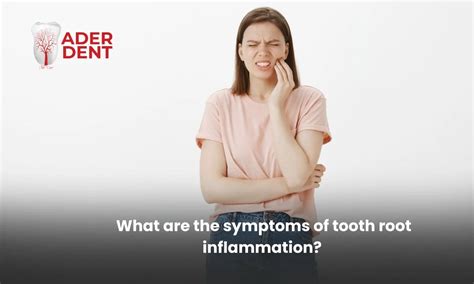What Are The Symptoms Of Tooth Root Inflammation