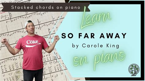 Learn How To Play Stacked Chords On Piano So Far Away By Carole King