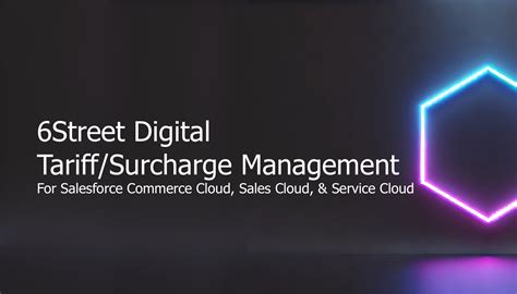 Introducing 6street Digital Tariffsurcharge Management 6street Digital