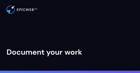 Document Your Work Epic Web Dev