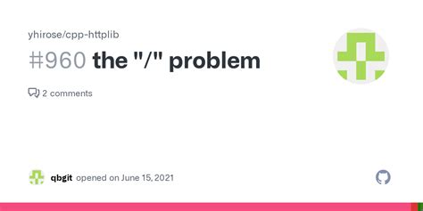 the problem · issue 960 · yhirose cpp lib · github