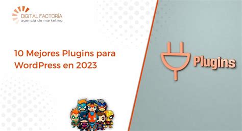 Top 10 Plugins De Wordpress Para 2023 Mejora Personaliza Y Optimiza