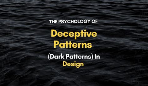 The Psychology Of Deceptive Patterns Dark Patterns In Design We
