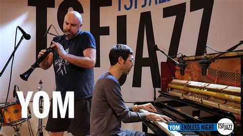 Yom "Endless Night" en session TSFJAZZ! - YouTube