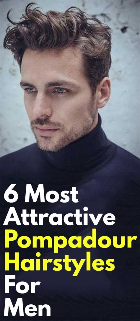 6 Most Attractive Pompadour Hairstyles For Men ⋆ Best Fashion Blog For