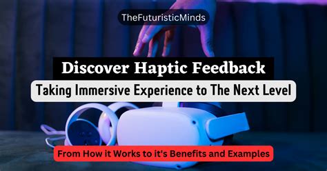 Unveiling Haptic Feedback Complete Guide To This Innovation Unveiling Haptic Feedback Complete Guide To This Innovation