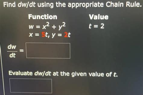 Solved Find Dw Dt Using The Appropriate Chain Rule Chegg Com