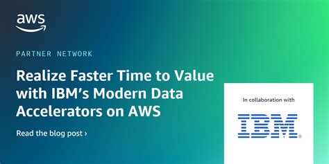 Realize Faster Time To Value With IBMs Modern Data Accelerators On AWS AWS Partner Network