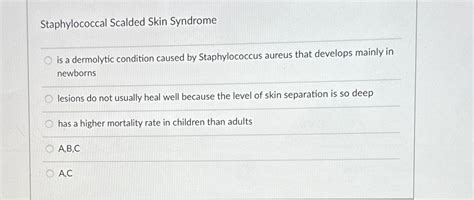 Solved Staphylococcal Scalded Skin Syndromeis A Dermolytic