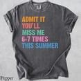 Admit It Youll Miss Me Shirt 67 Meme Teacher Tee Last Day Of School
