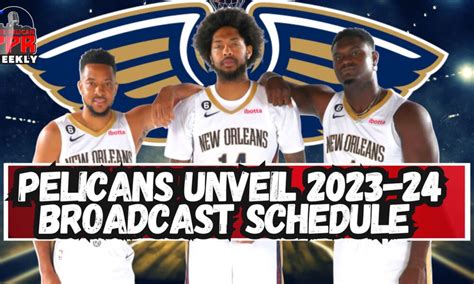 New Orleans Pelicans Unveil 2023 24 Broadcast Schedule The Who Dat Daily