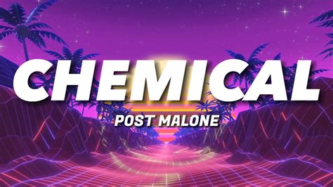 Post Malone Chemical Lyrics Youtube Post Malone Chemical Lyrics Youtube