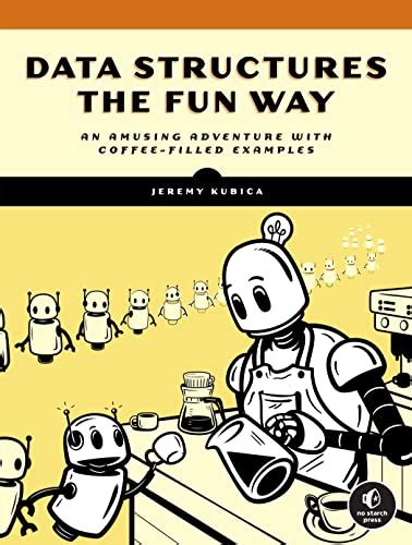 Amazon Data Structures The Fun Way An Amusing Adventure With Coffee Filled Examples Kubica